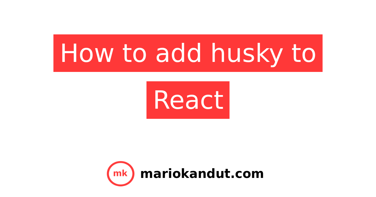How To Add Husky To React 