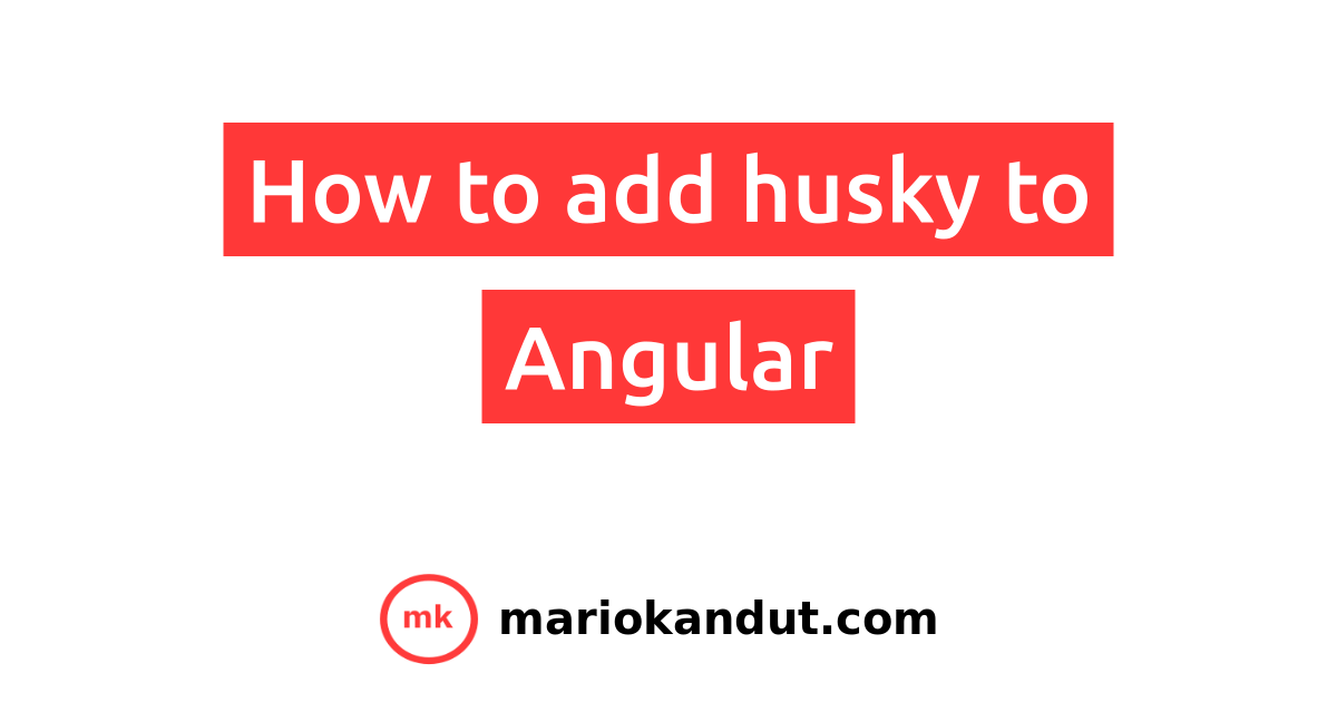 How To Add Husky To Angular