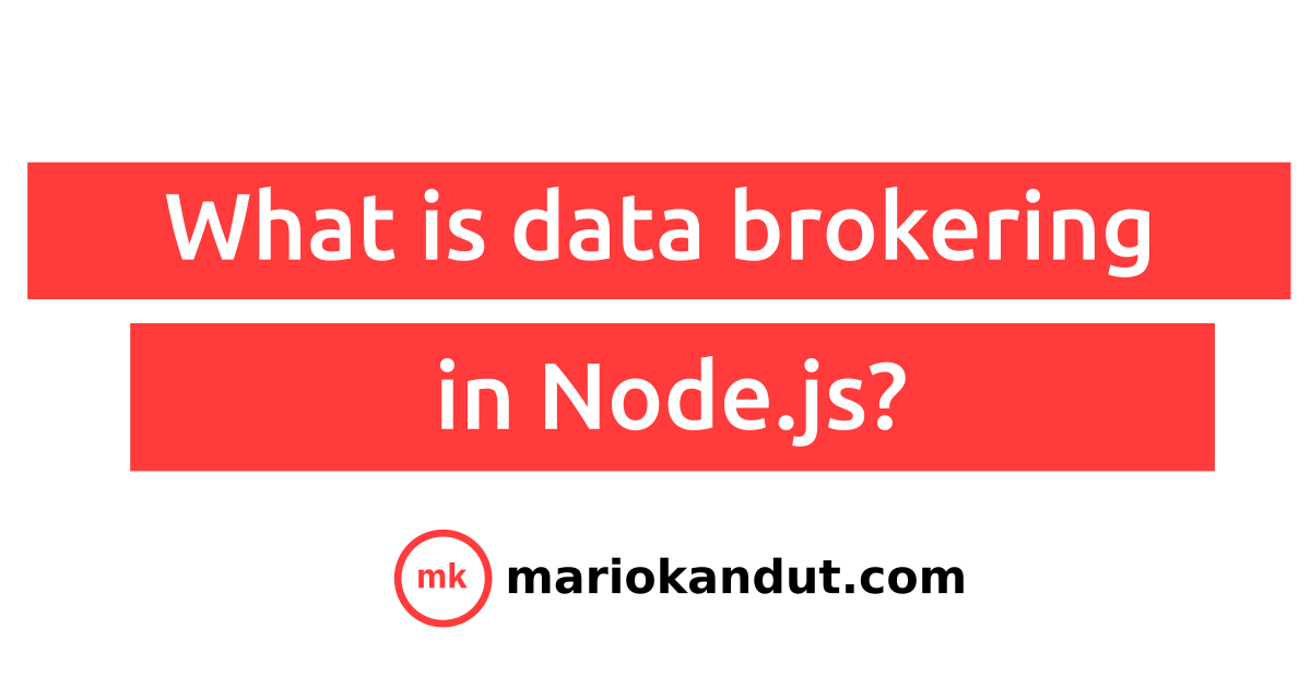 What is data brokering in Node.js?