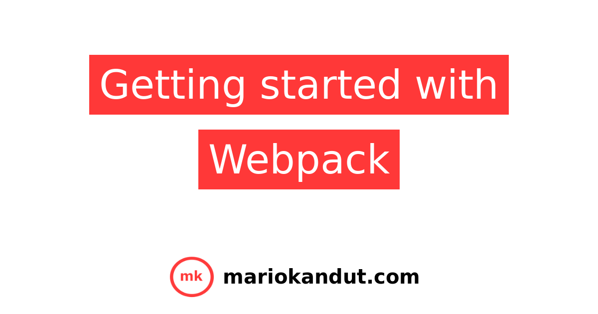 Getting started with Webpack Getting started with Webpack