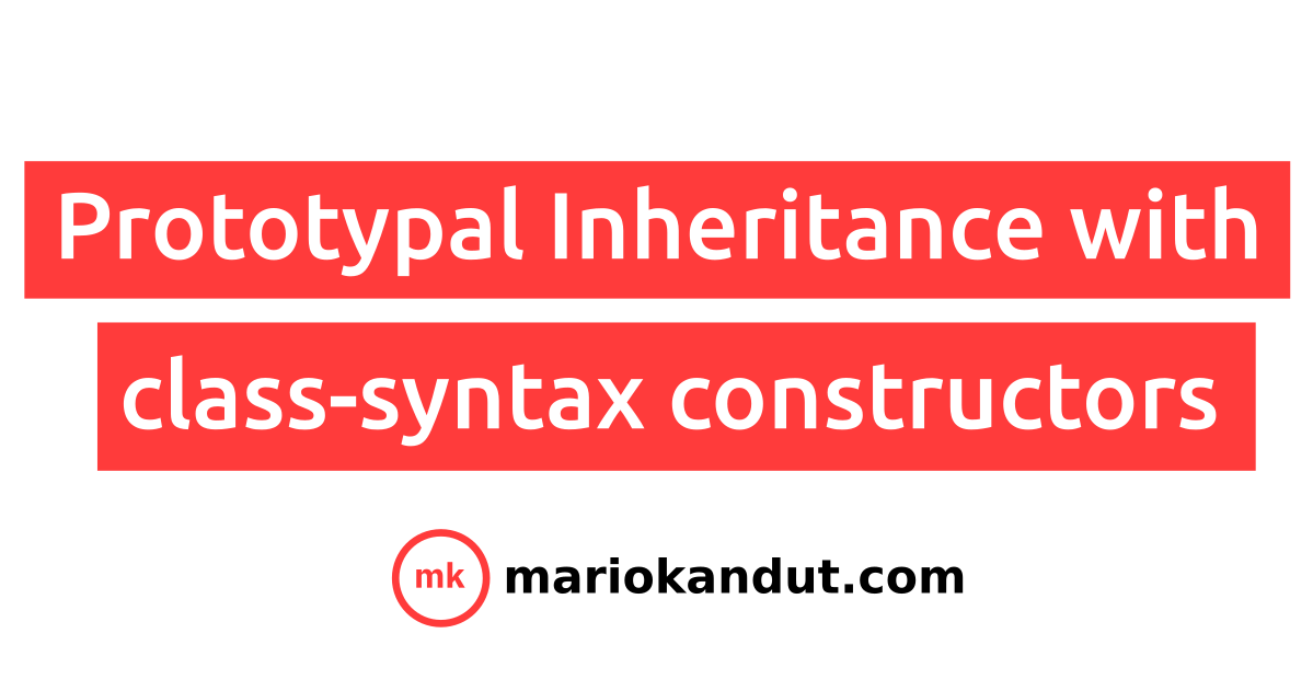 Inheritance in JavaScript - Part 3 of 3