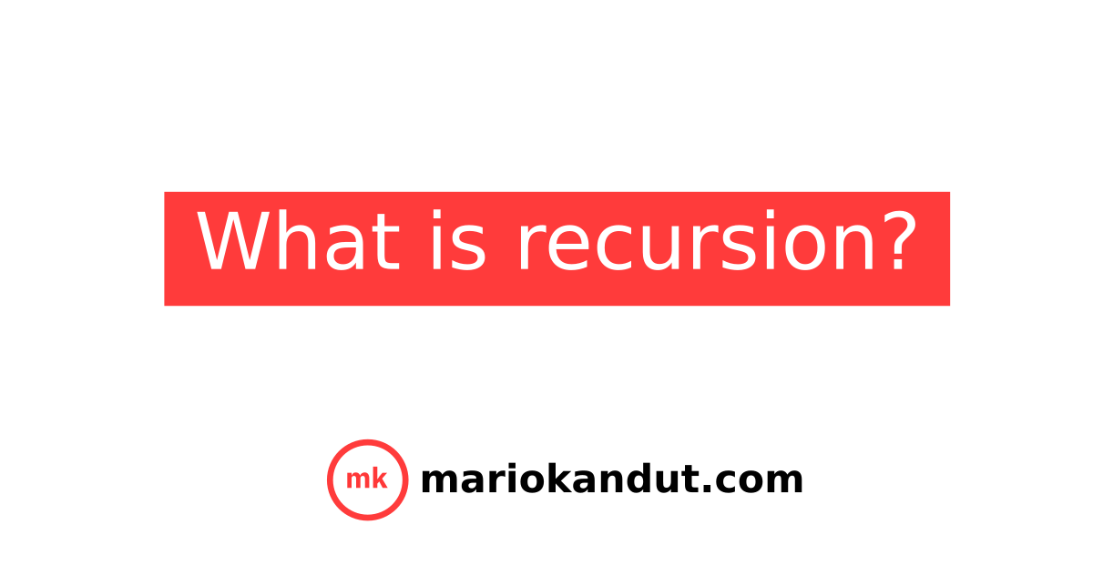 What is recursion?